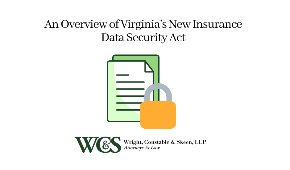 An Overview of Virginia’s New Insurance Data Security Act - Wright ...