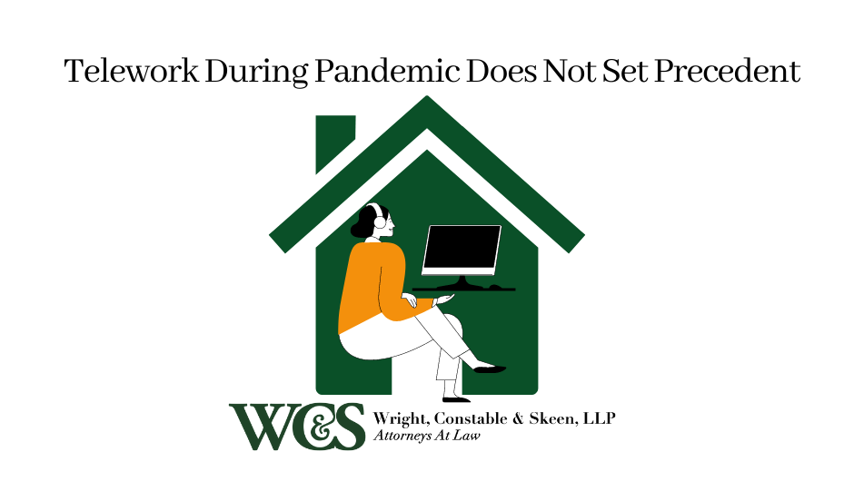 Telework During Pandemic Does Not Set Precedent - Wright Constable & Skeen